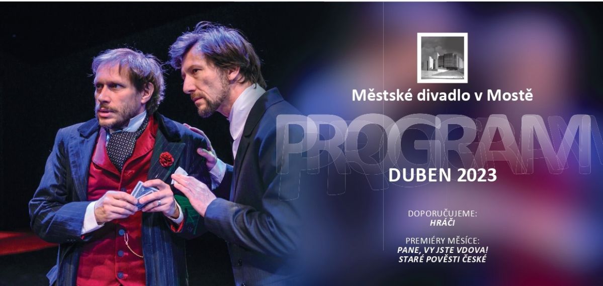 PROGRAM DIVADLA MOST - DUBEN 2023 | Krušné hory